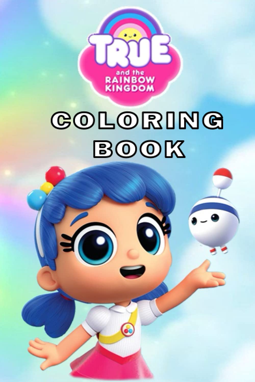 true and the rainbow kingdom coloring book: for Adults and kids, 50 ...