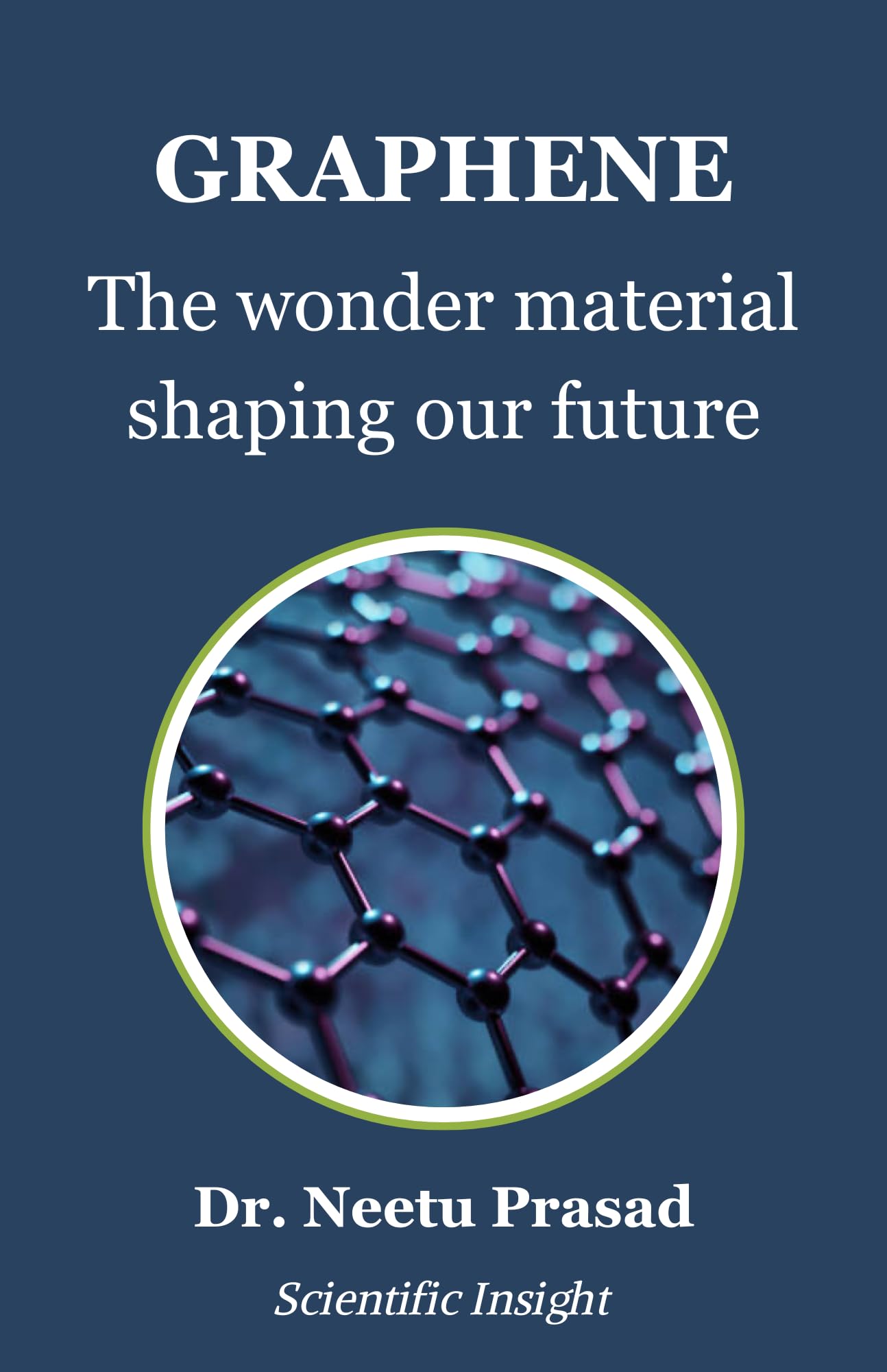 Buy GRAPHENE: The Wonder Material Shaping Our Future Book Online at Low ...
