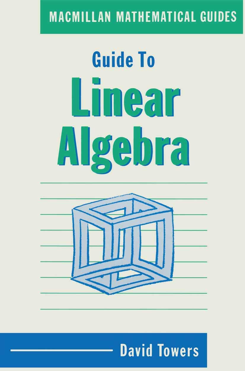 Guide to Linear Algebra (Mathematical Guides, 4): Towers, David A ...