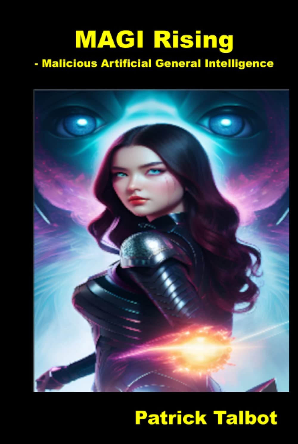 MAGI Rising: - Malicious Artificial General Intelligence: Talbot ...