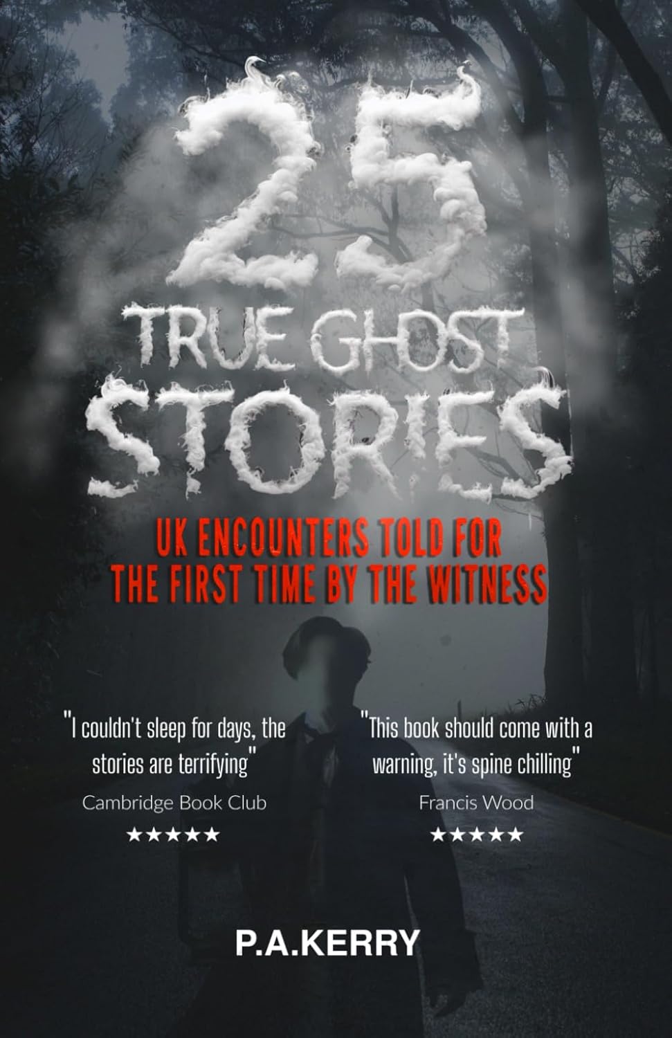 25 True Ghost Stories: Amazon.co.uk: Kerry, P.A: 9798325833106: Books