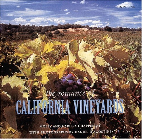 The Romance of California Vineyards: Chappellet, Molly, D'Agostini ...