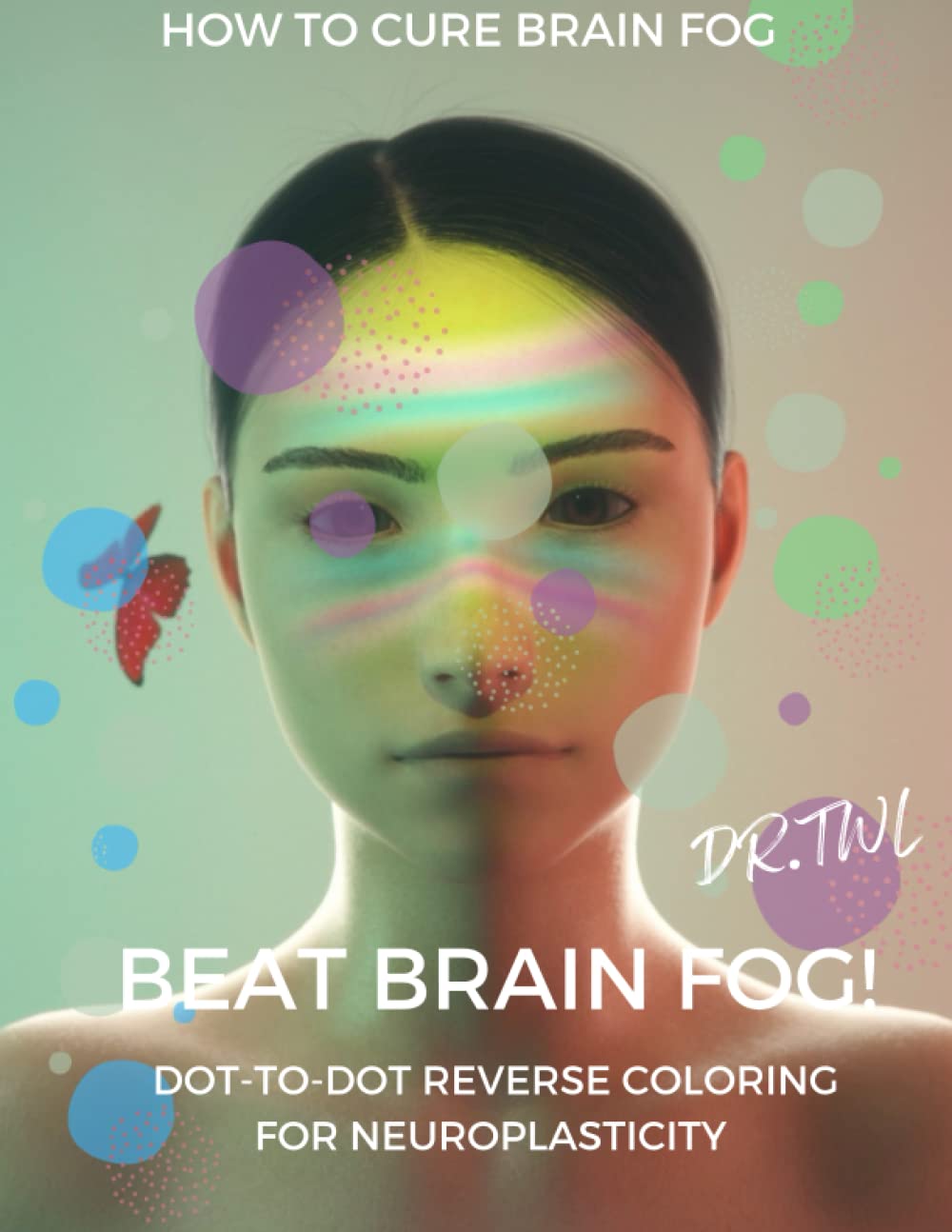 Buy Beat Brain Fog! Dot-to-Dot Reverse Coloring Book for ...