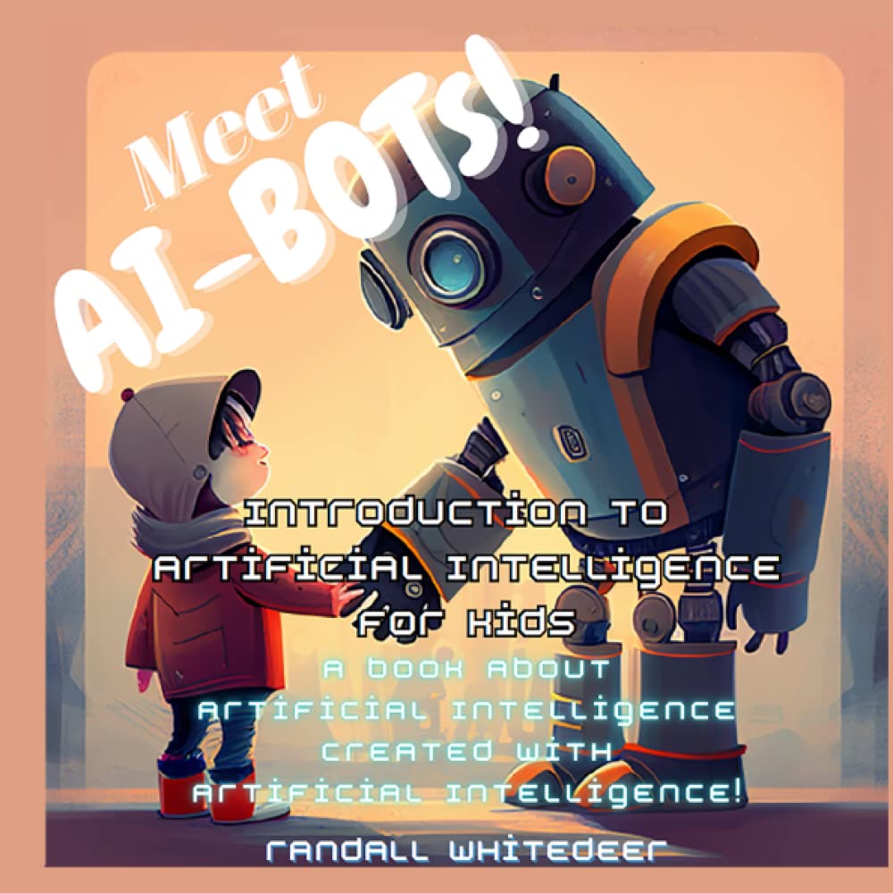 Amazon.com: Meet AI-BOTs!: Introduction to Artificial Intelligence for ...