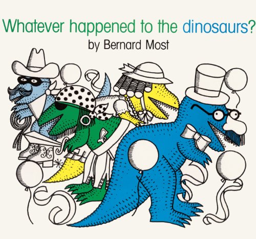 Whatever Happened to the Dinosaurs? : Most, Bernard: Amazon.de: Bücher