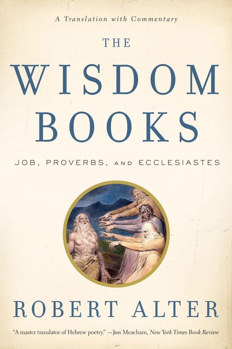The Wisdom Books: Job, Proverbs, and Ecclesiastes: A Translation with ...