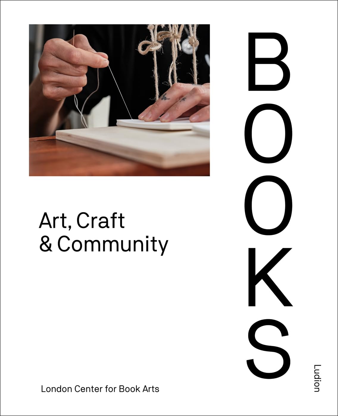 Books: Art, Craft & Community: London Centre for Book Arts ...