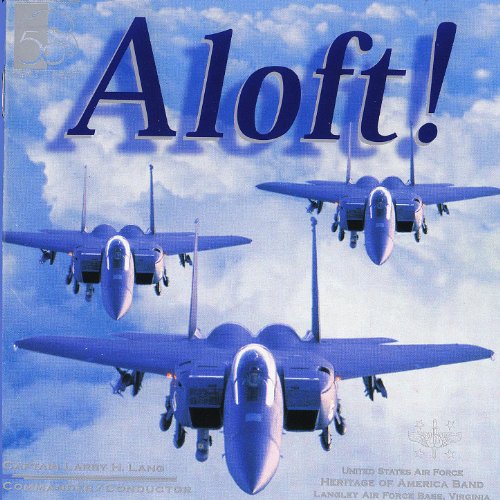 Amazon.com: Aloft! : US Air Force Heritage Of America Band: Digital Music