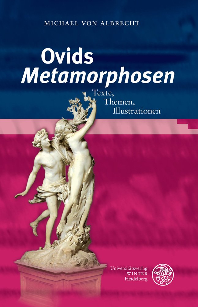 Ovids ‚Metamorphosen‘: Texte, Themen, Illustrationen (Heidelberger ...