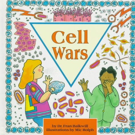 Cell Wars (Cells and Things): Balkwill, Frances R., Rolph, Mic ...
