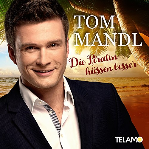 Die Piraten küssen besser von Tom Mandl bei Amazon Music - Amazon.de
