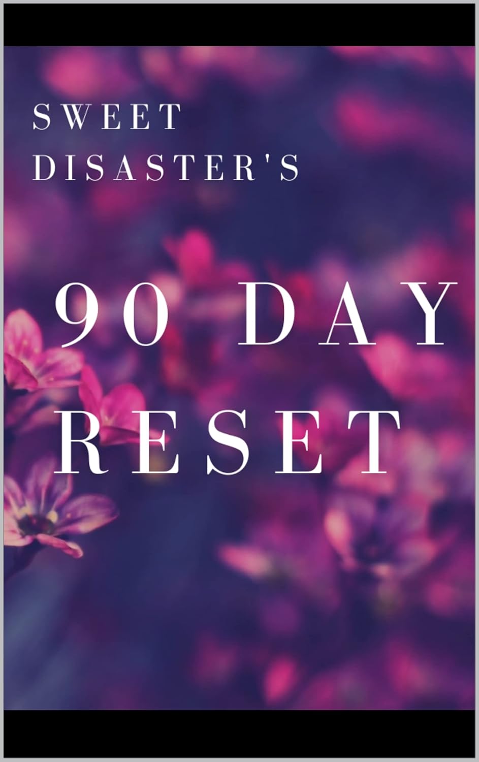 Amazon.com: Sweet Disaster's 90 Day Reset eBook : Disaster, Sweet ...