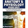Anatomy & Physiology Made Easy - Kindle Edition
