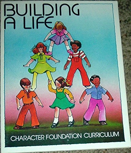 Building a life (Character foundation curriculum): Collins, Nancy J ...