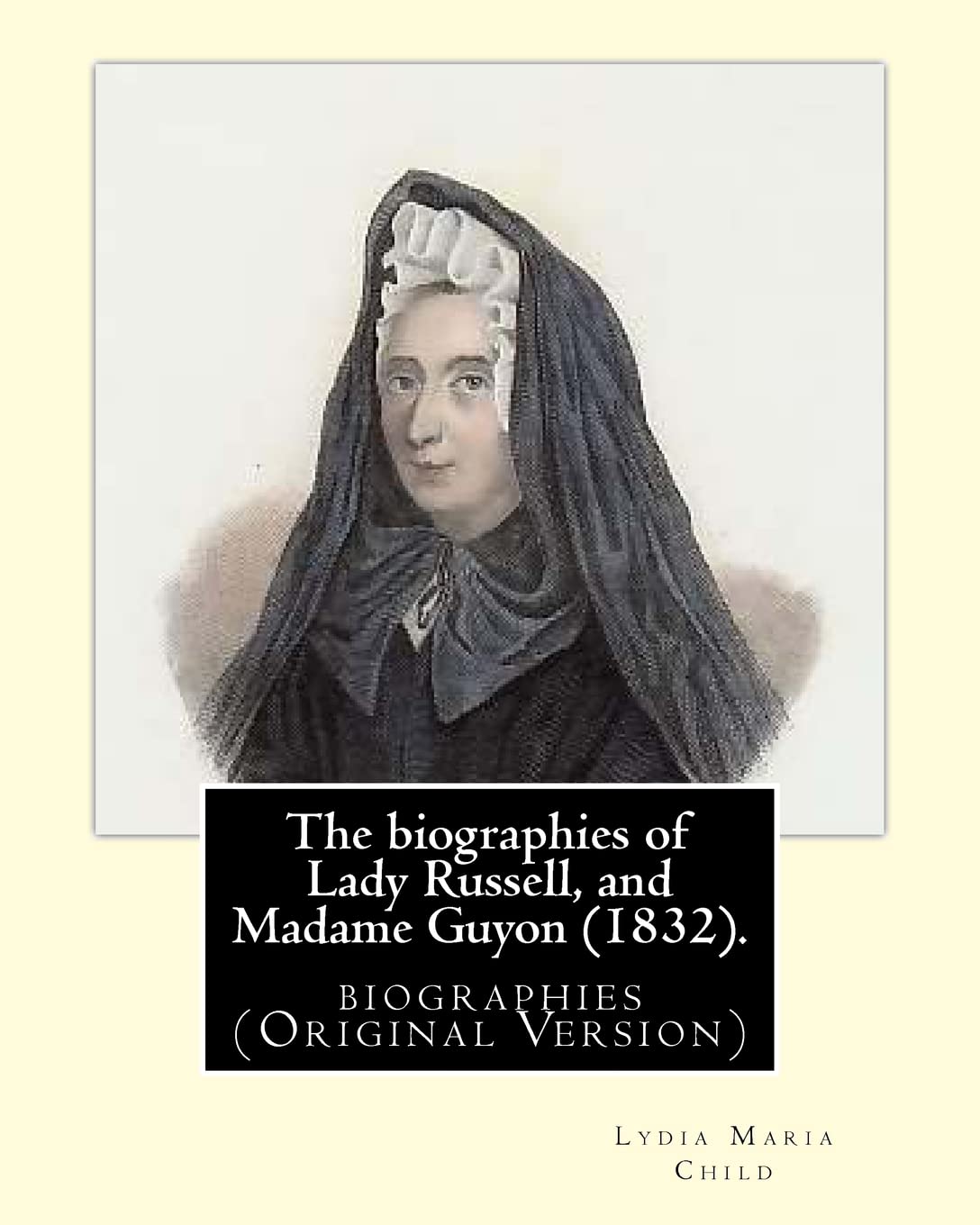 The biographies of Lady Russell, and Madame Guyon (1832). By: M.R.S ...
