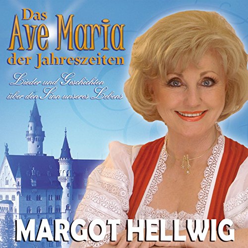 Play Das Ave Maria Der Jahreszeiten by Margot Hellwig on Amazon Music