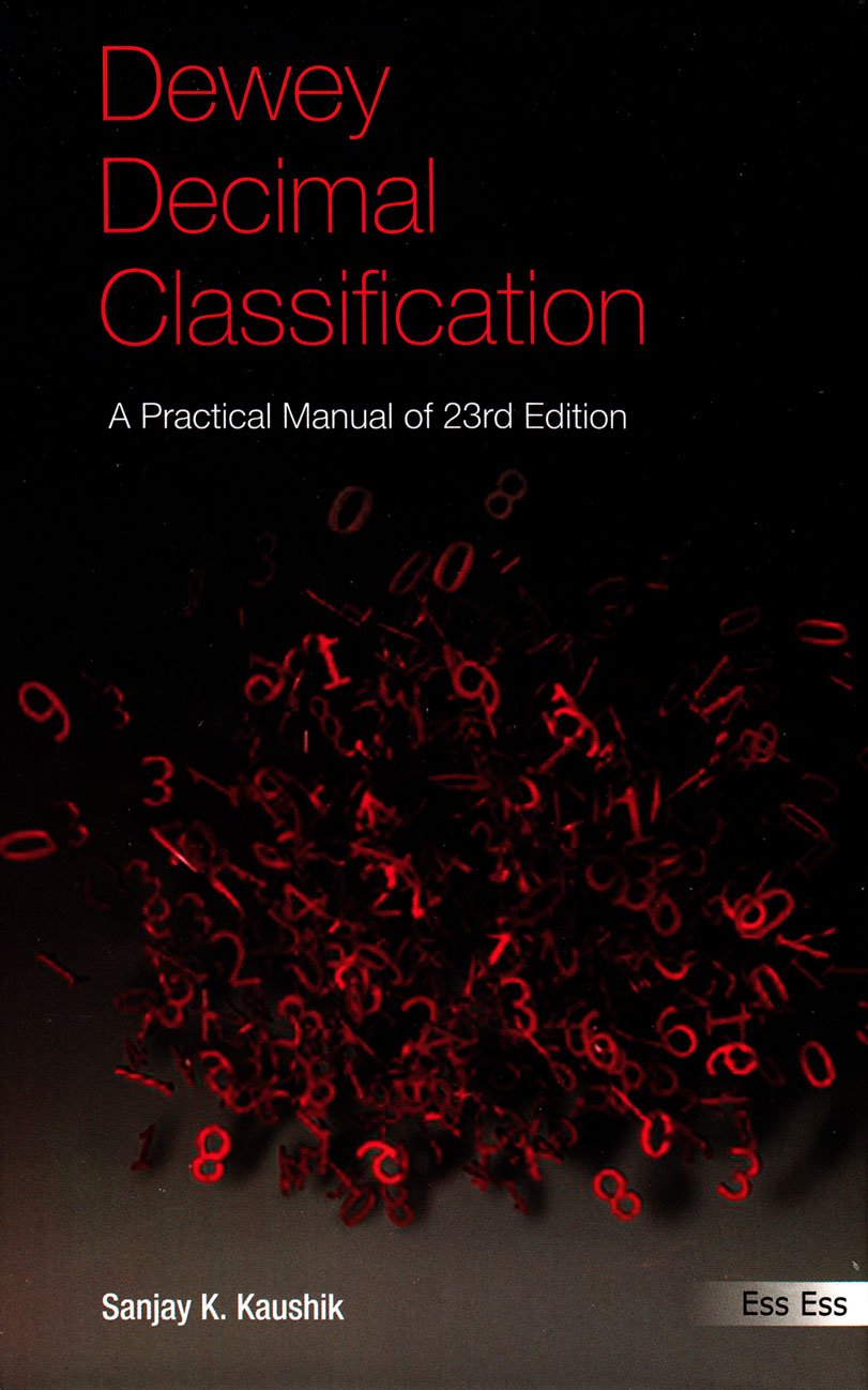 Dewey Decimal Classification: A Practical Manual : Kaushik, Sanjay K ...