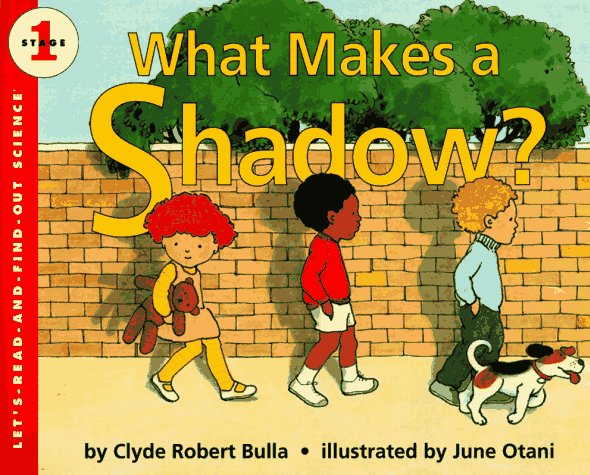 What Makes a Shadow? (Let'S-Read-And-Find-Out Science, Stage 1) : Bulla ...