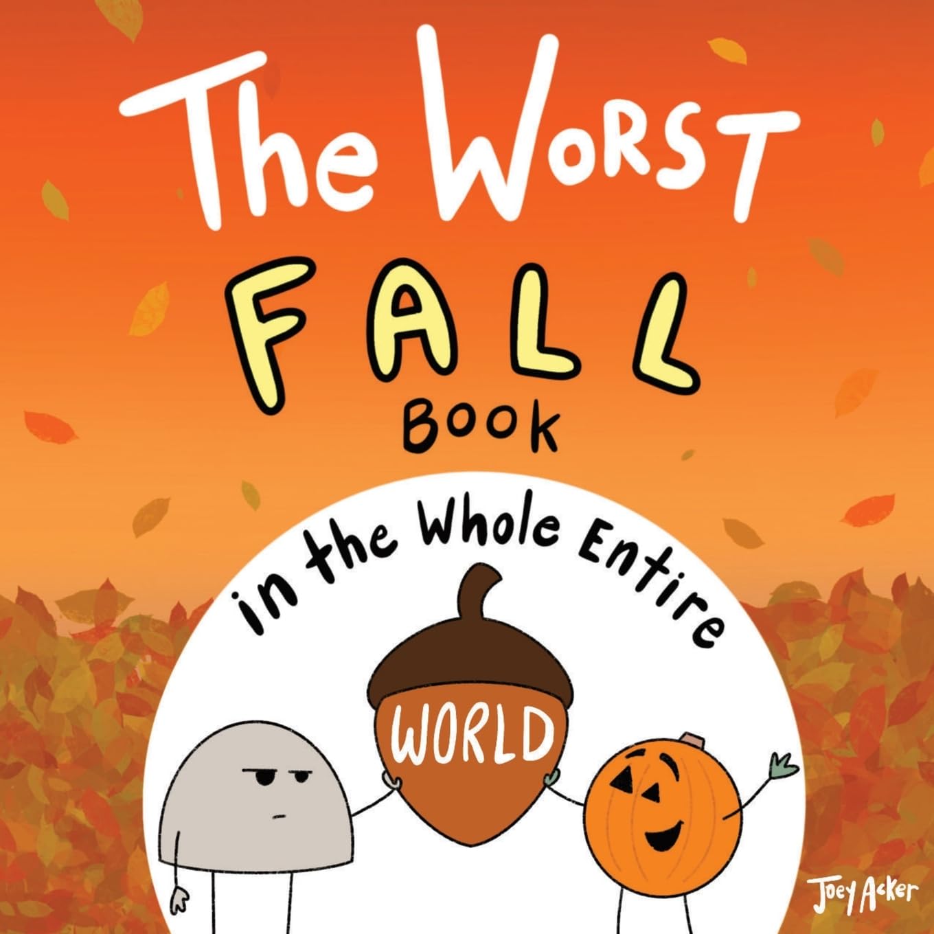 The Worst Fall Book in the Whole Entire World (Entire World Books ...