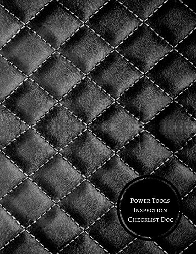 Power Tools Inspection Checklist Doc: Power Tool Safety Checklist: For ...