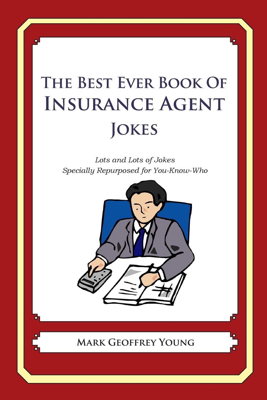The Best Ever Book of Insurance Agent Jokes: Lots and Lots of Jokes ...