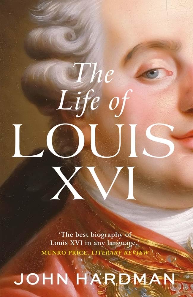 Amazon.com: The Life of Louis XVI: 9780300273649: Hardman, John: Books