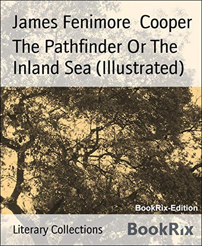 Amazon.com: The Pathfinder Or The Inland Sea (Illustrated) eBook ...