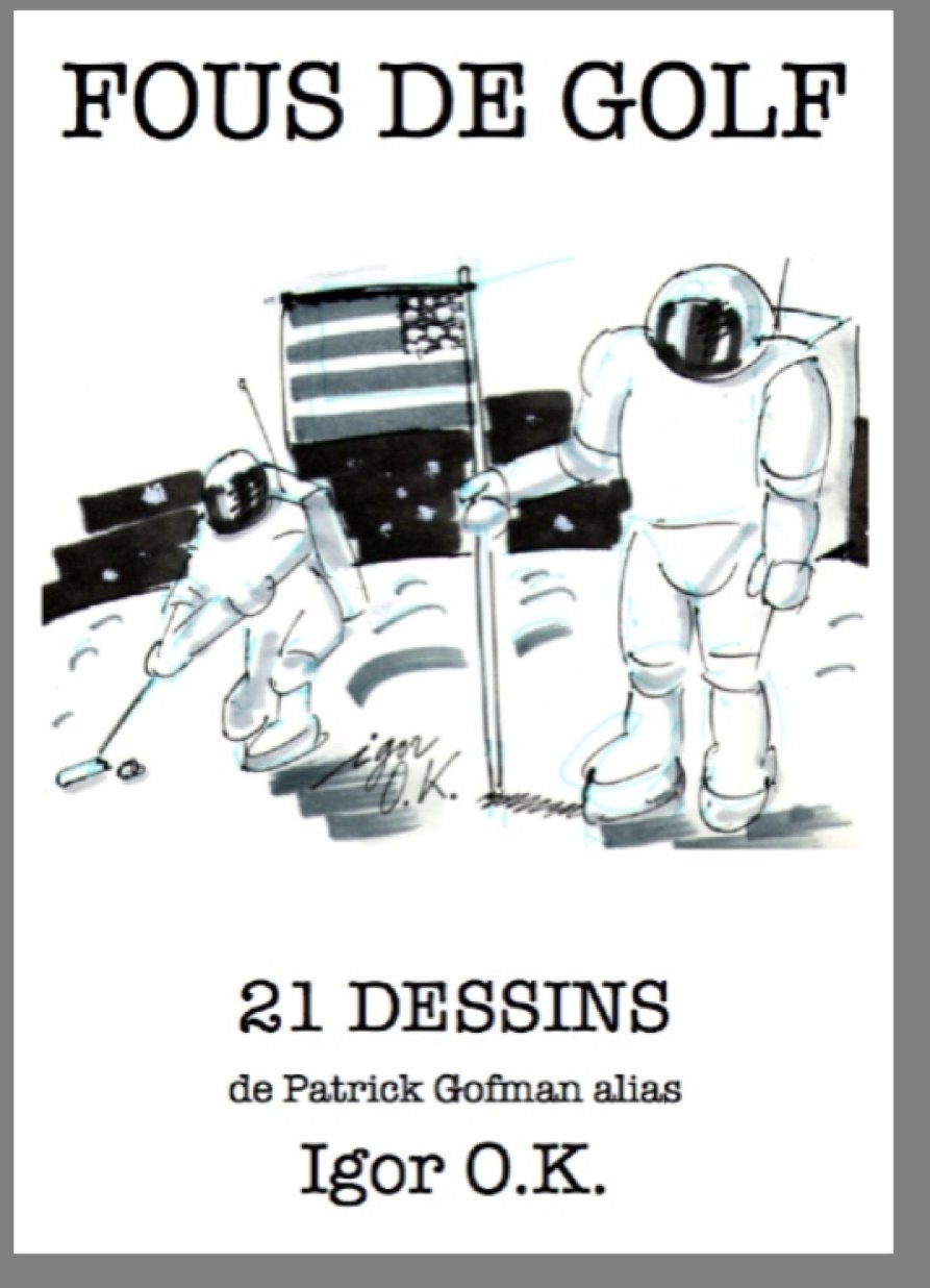 Amazon.com: FOUS DE GOLF: 21 dessins de Patrick Gofman alias Igor O.K ...