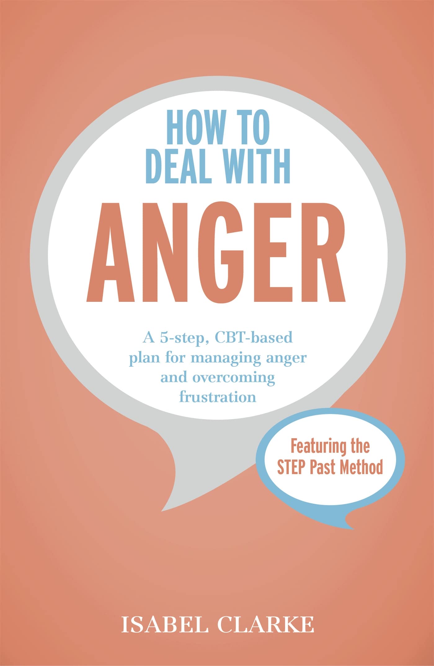 How to Deal with Anger: A 5-step, CBT-based plan for managing anger and ...