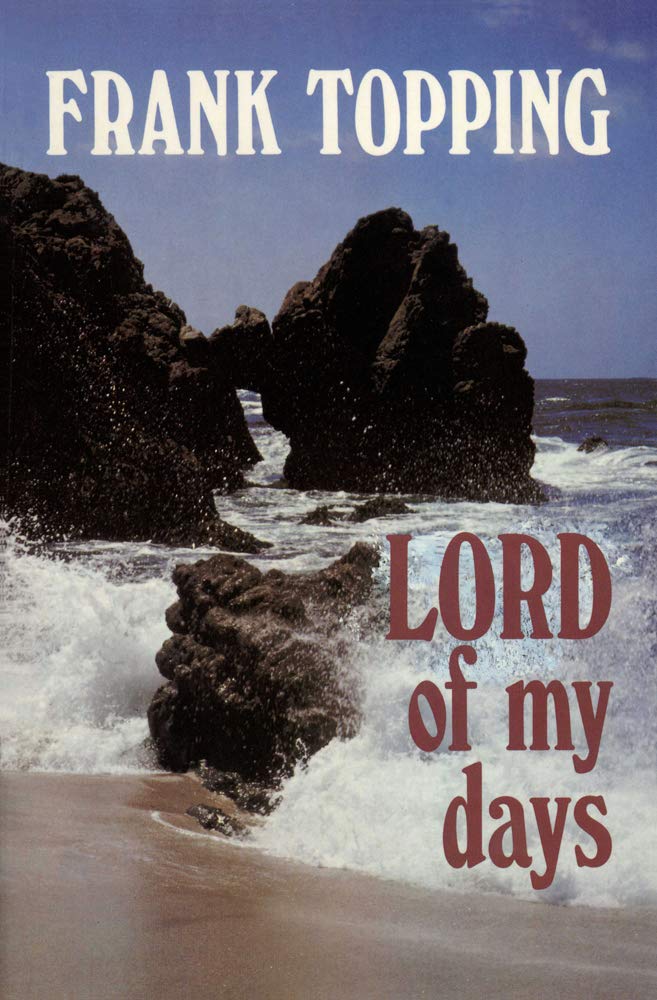 Lord of My Days (Frank Topping): Topping, Frank: 9780718824730: Amazon ...