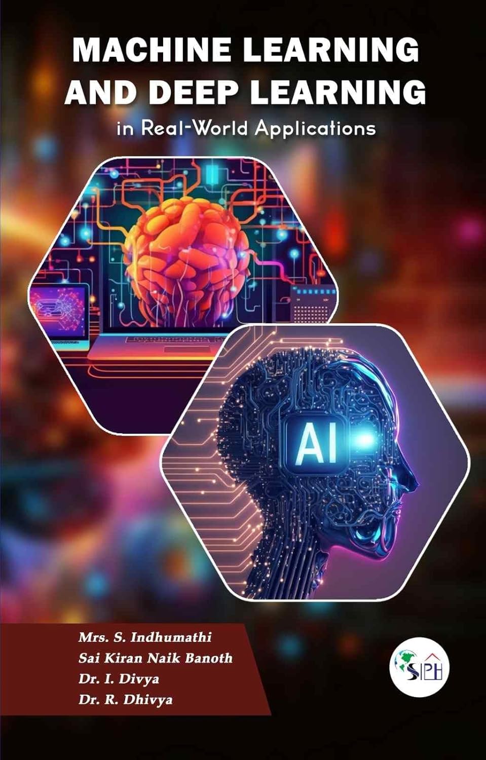 Buy MACHINE LEARNING AND DEEP LEARNING IN REAL WORLD APPLICATIONS Book ...