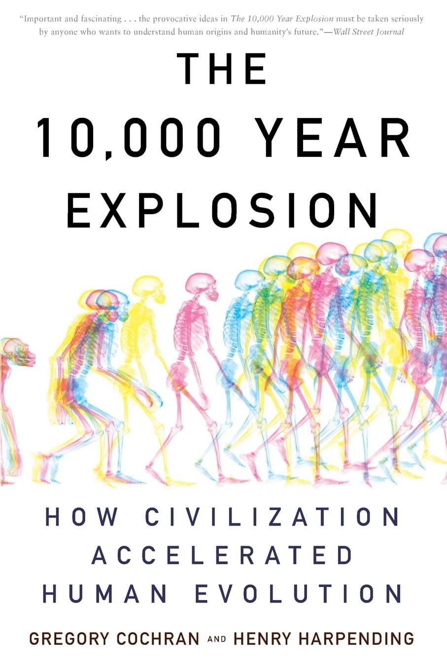 The 10,000 Year Explosion: How Civilization Accelerated Human Evolution ...
