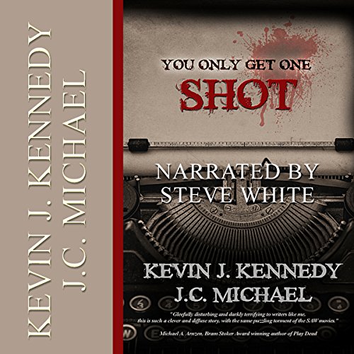 You Only Get One Shot (Audio Download): Kevin J. Kennedy, J. C. Michael ...