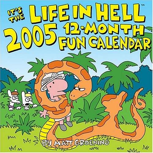 2005 Life in Hell 12-Month Fun Calendar: Groening, Matt: 9781892849106 ...