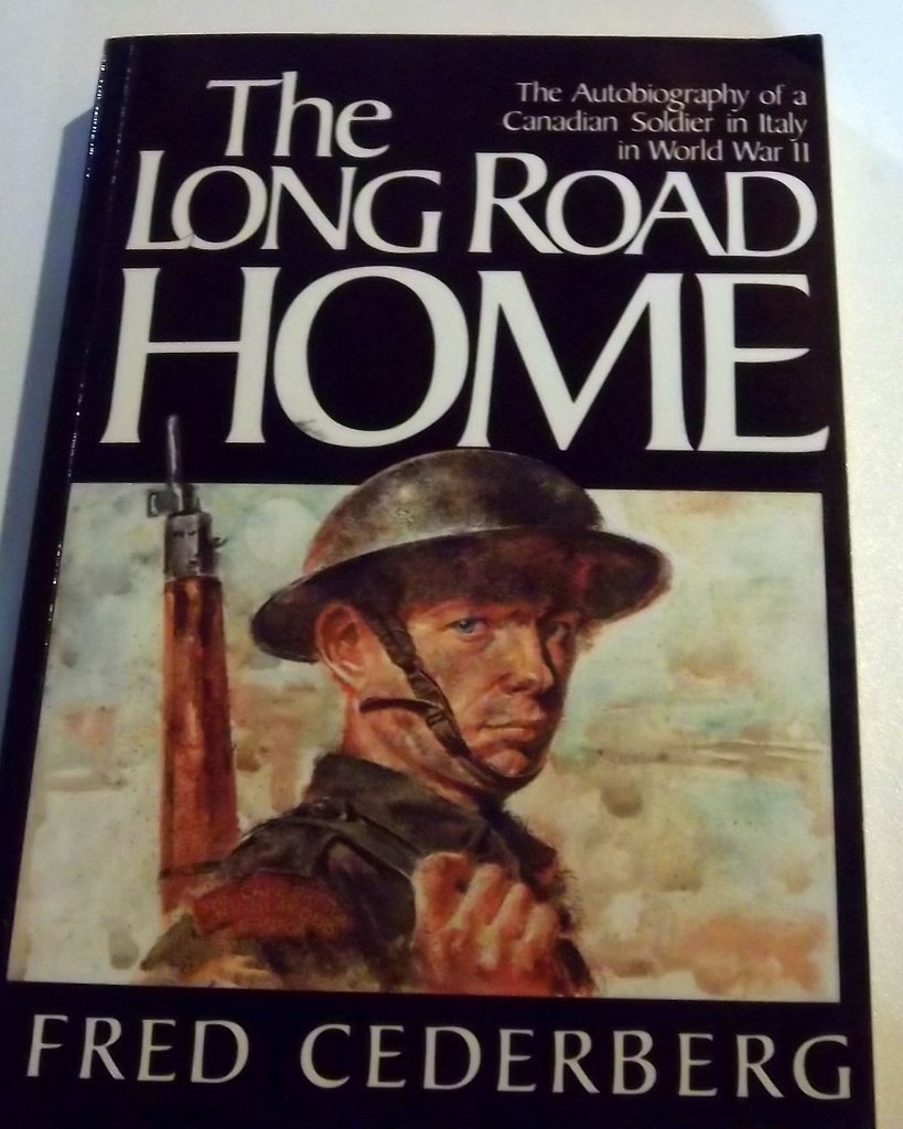 The long road home: The autobiography of a Canadian soldier in Italy in ...