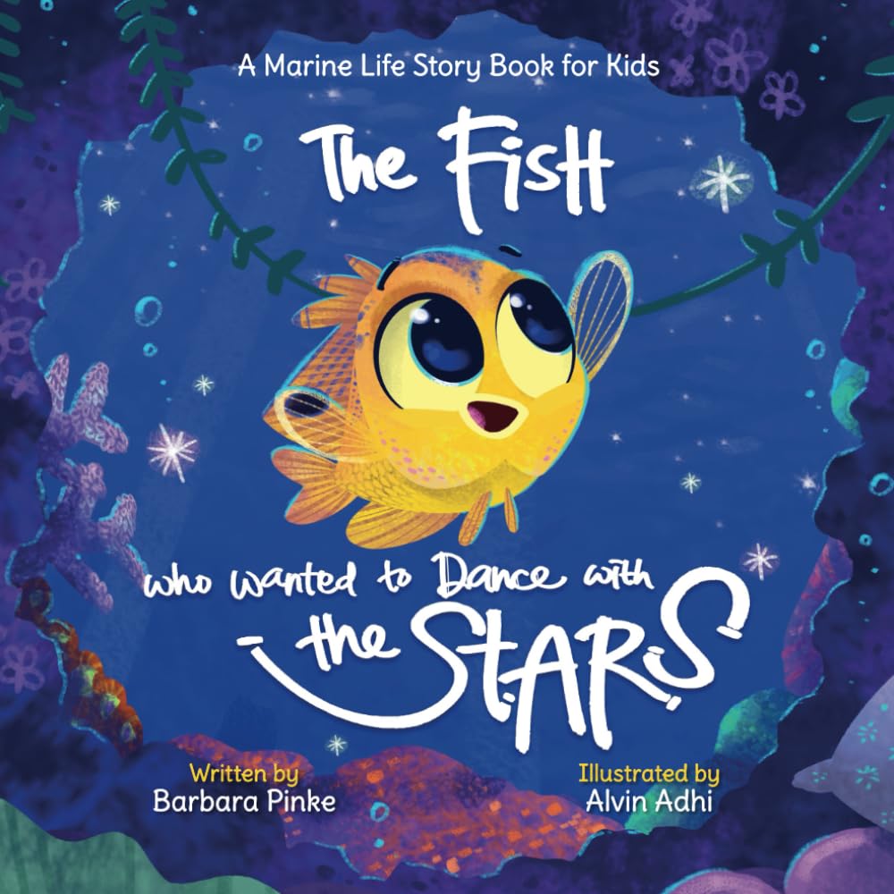 The Fish who Wanted to Dance with the Stars: A Marine Life Story Book ...