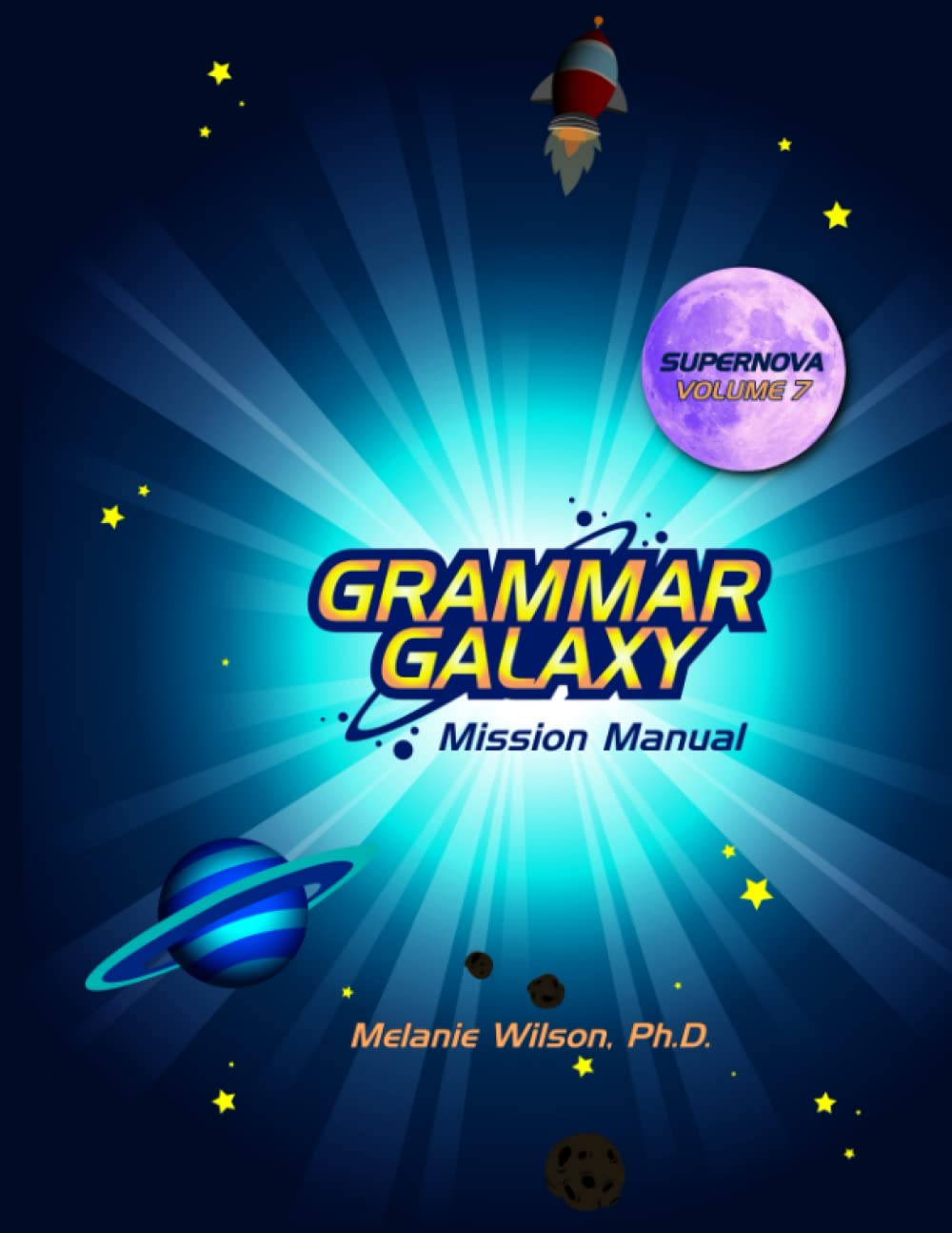 Grammar Galaxy Supernova: Mission Manual: Wilson, Melanie ...