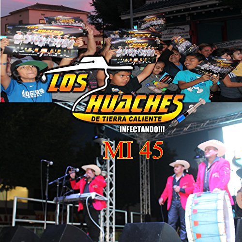 Play Mi 45 (En Vivo) by Los Huaches De Tierra Caliente on Amazon Music