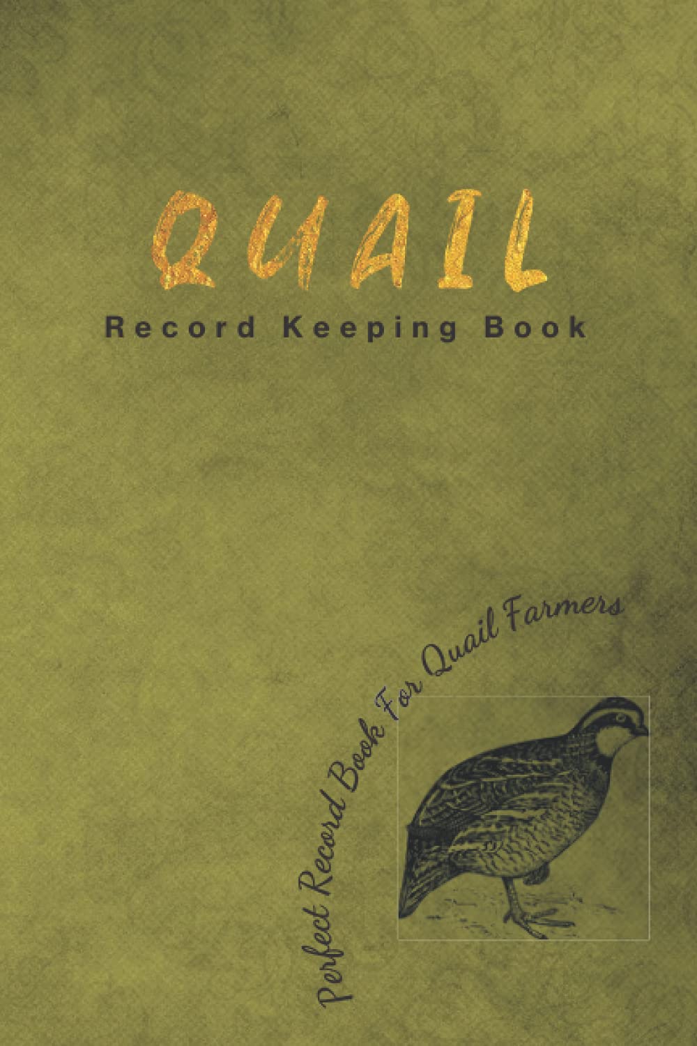 Quail Record Keeping Book: Perfect Record Book For Quail Farmers | Egg ...