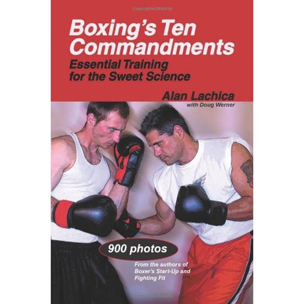 Boxing's Ten Commandments: Essential Training for the Sweet Science ...