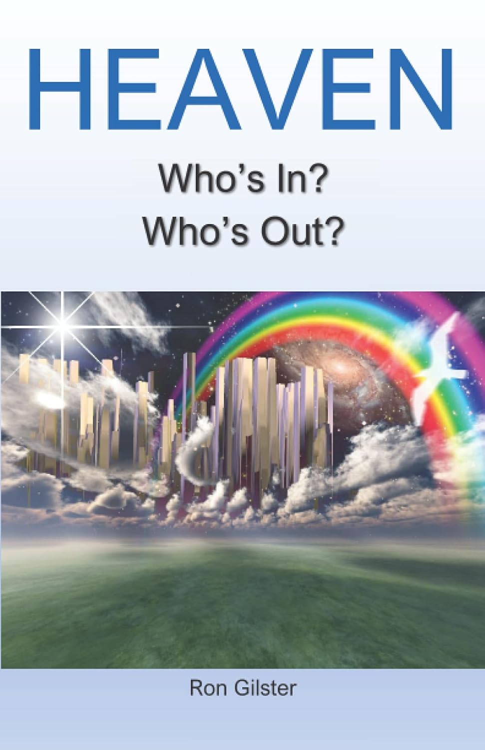 Amazon.com: Heaven Who's In? Who's Out?: 9798577080518: Gilster, Ron: Books