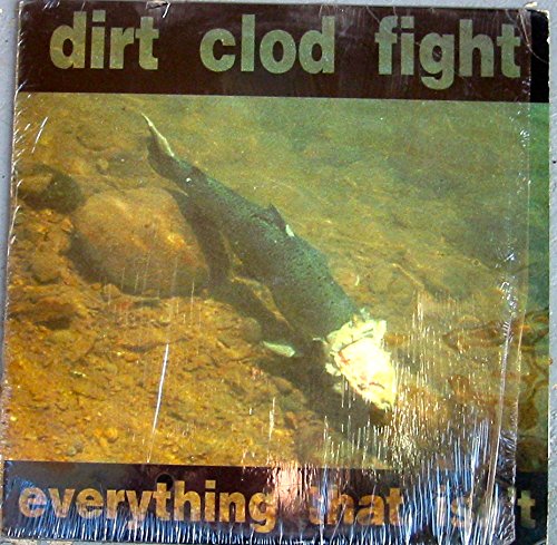 Dirt Clod Fight, Dirt Clod Fight - Everything That Isn't - Amazon.com Music