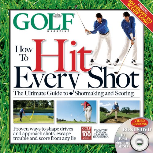 How to Hit Every Shot: Editors of Golf Magazine: Amazon.com: Books