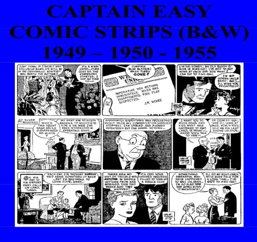 Captain Easy Comic Strips (B&W): 1949 - 1950 - 1955: Therrian, Kari A ...