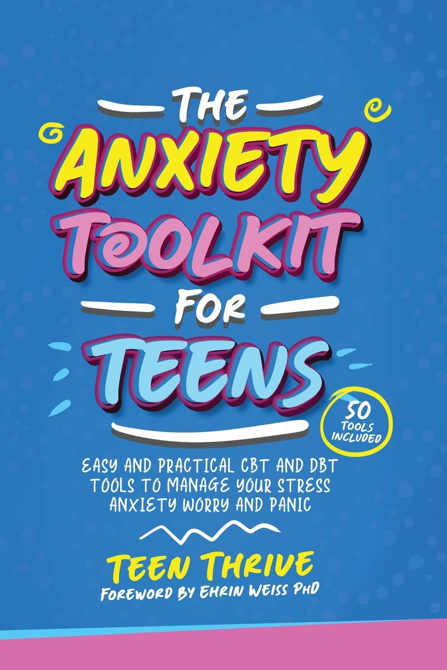Buy The Anxiety Toolkit for Teens: Easy and Practical CBT and DBT Tools ...