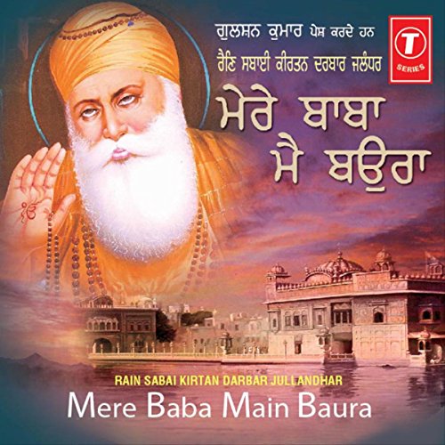 Amazon.com: Mere Baba Main Baura: Rain Sabhai Keertan Darbar : Bhai ...