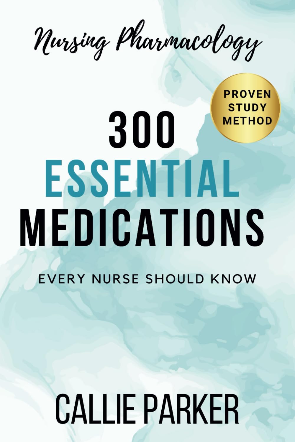 Nursing Pharmacology Through Study Stanzas: 300 Essential Medications ...