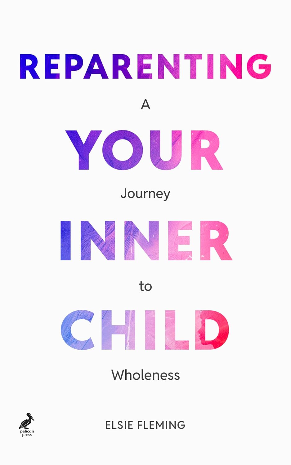 Amazon.com: Reparenting Your Inner Child, A Journey to Wholeness: Map ...