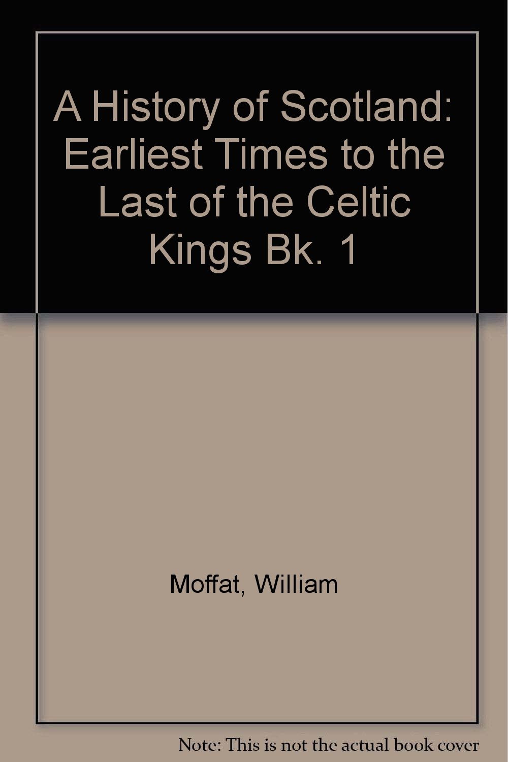 A History of Scotland: Book 1: Earliest Times to the Last of the Celtic ...