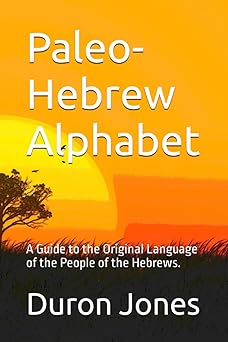 Paleo-Hebrew Alphabet: A Guide to the Original Language of the People ...